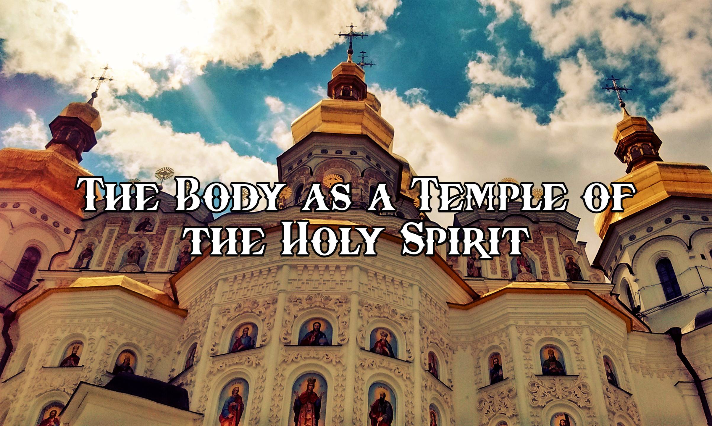 The Body as a Temple of the Holy Spirit – The Inkless Pen