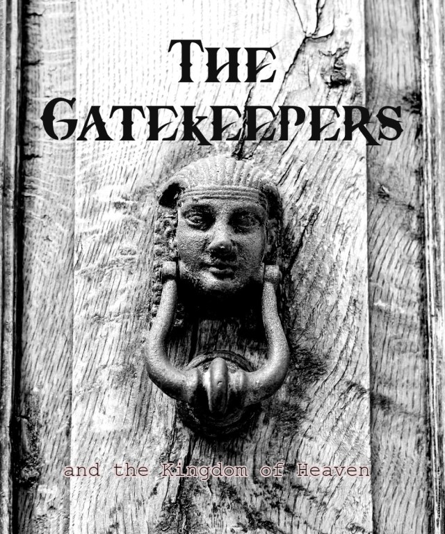 The Gatekeepers and the Kingdom of Heaven – The Inkless Pen