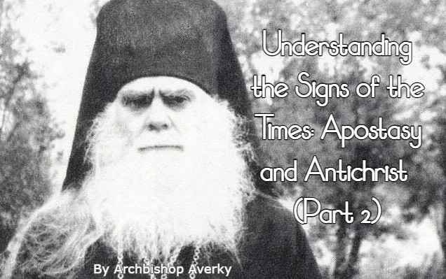 Understanding the Signs of the Times: Apostasy and Antichrist (Part 2 ...