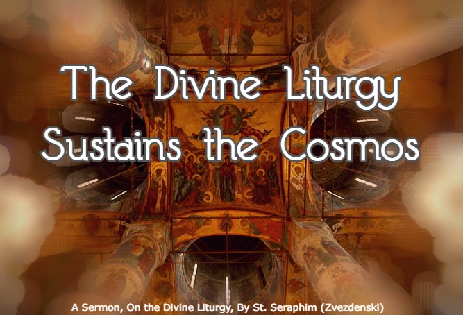 The Divine Liturgy Sustains the Cosmos – The Inkless Pen