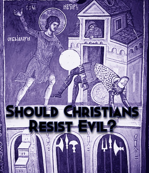 Should Christians Resist Evil? – The Inkless Pen